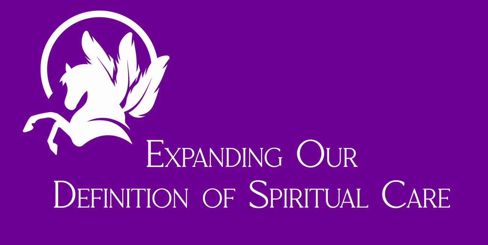 Expanding Our Definition of Spiritual Care – Feathermane Soul